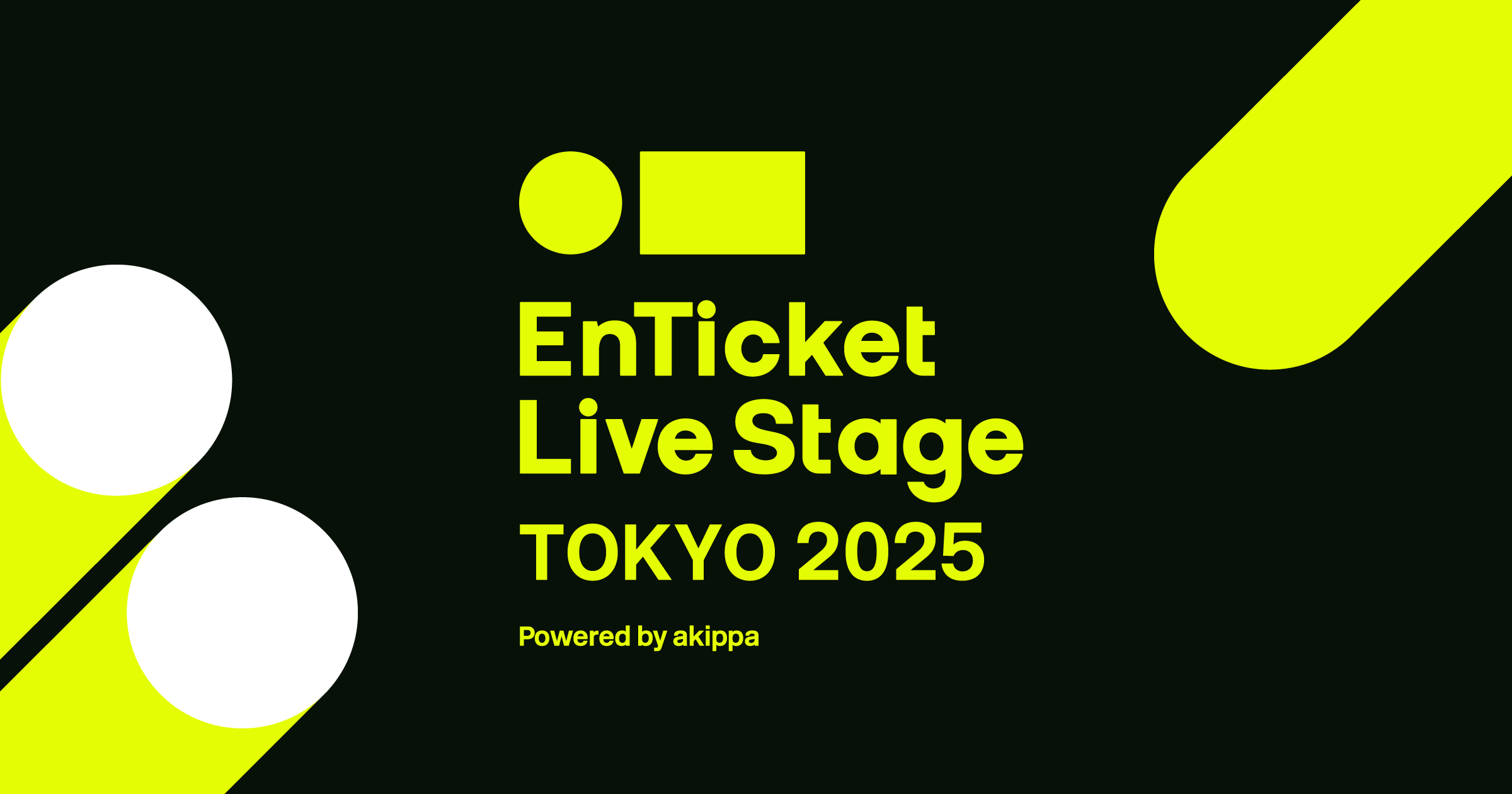 EnTicket Live Stage TOKYO 2025 Powered by akippa